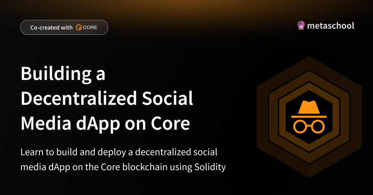 Build Decentralized Social Media DApp on Core - Metaschool