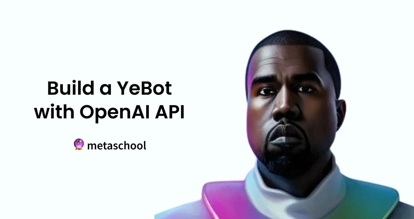 Build a YeBot with OpenAI API - Metaschool